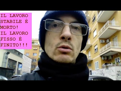 IL LAVORO STABILE È MORTO! IL LAVORO FISSO È FINITO!!! - YouTube