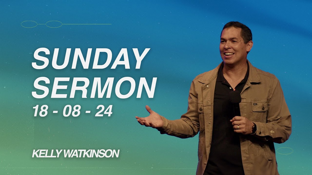Sunday Sermon | August 18 2024 | Kelly Watkinson - YouTube
