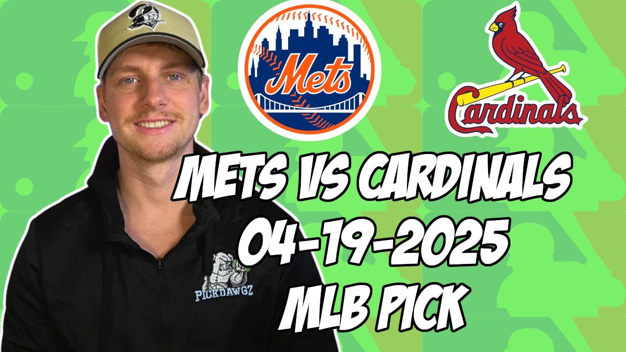 St. Louis Cardinals vs New York Mets 4/19/25 MLB Pick & Prediction | MLB Betting Tips - YouTube