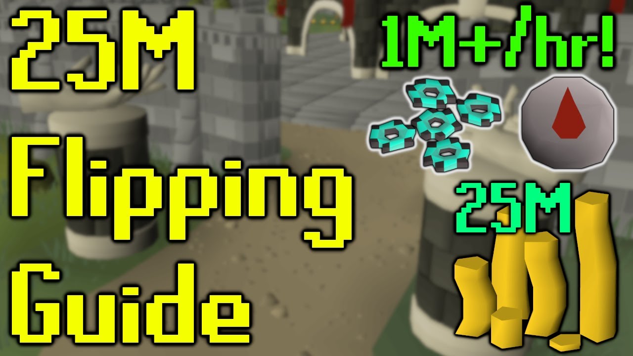 How to flip with 25m! - OSRS Flipping Guide - Learn to Flip in ...