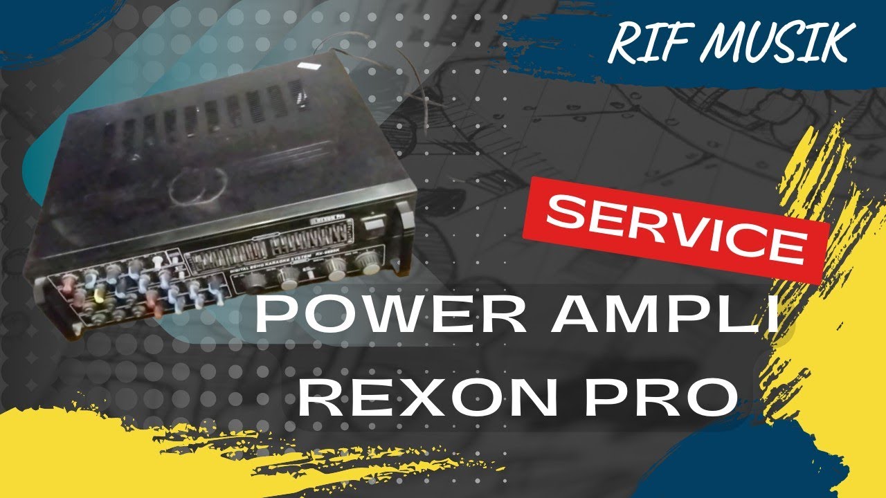 KEDATANGAN SERVICE Power Ampli Rexon Pro - YouTube