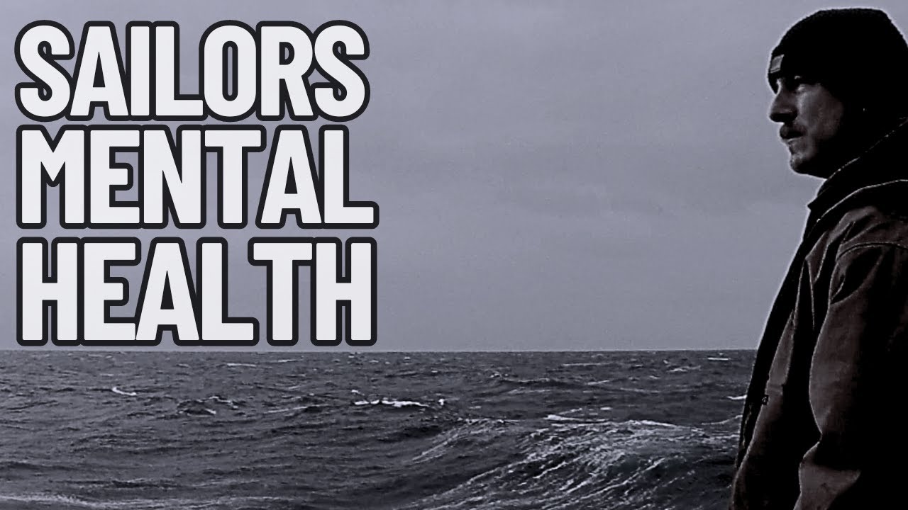 SAILORS MENTAL HEALTH | CAUSES & COPING STRATEGIES | LIFE AT SEA - YouTube