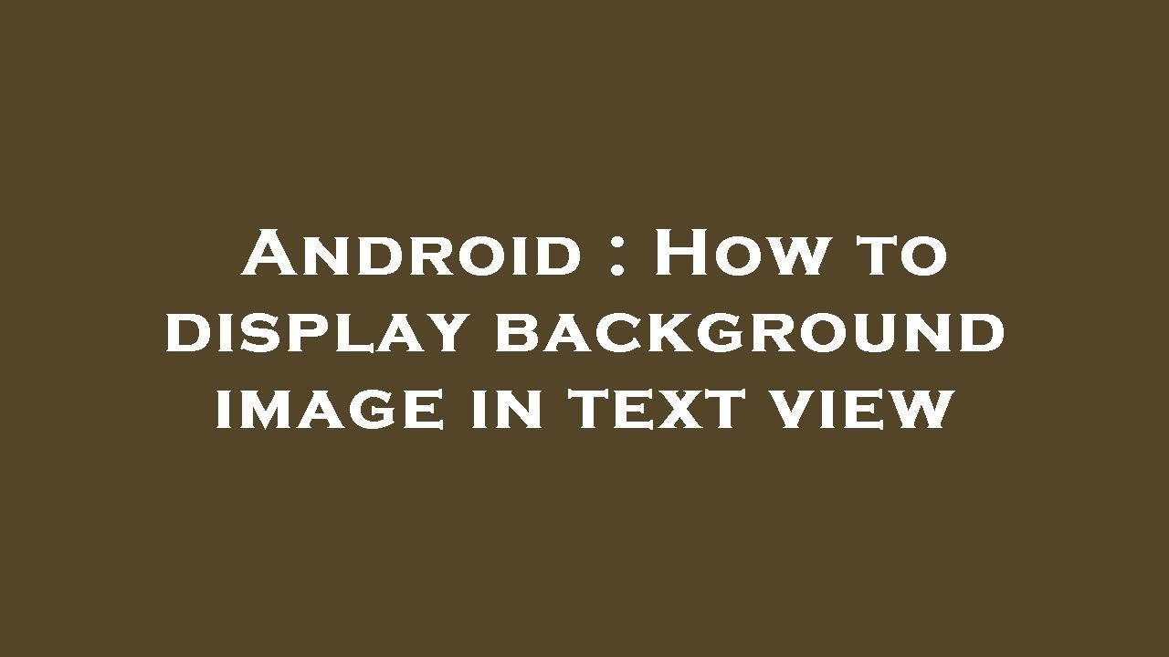 Android : How to display background image in text view - YouTube
