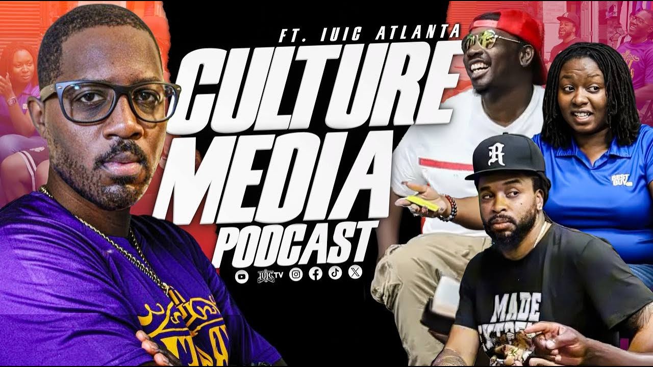 CULTURE MEDIA PODCAST FT. IUIC ATLANTA - YouTube