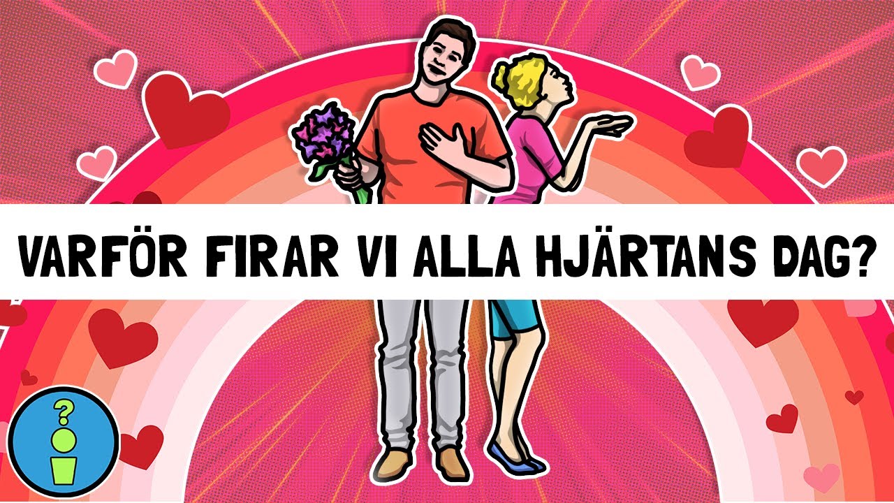 VARFÖR FIRAR VI ALLA HJÄRTANS DAG? - YouTube