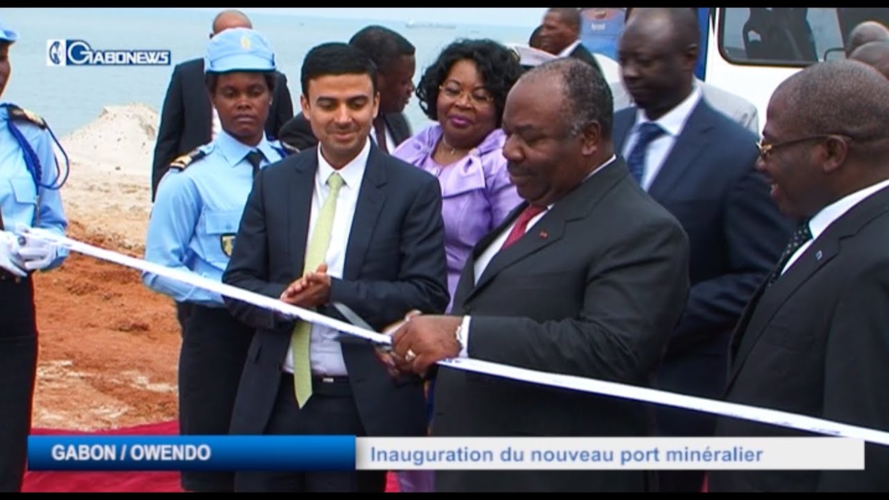 GABON/OWENDO : INAUGURATION DU NOUVEAU PORT MINERALIER - YouTube
