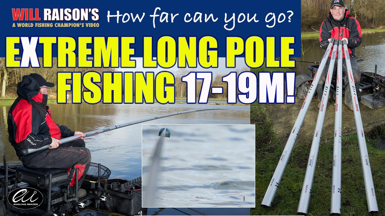 Extreme Long Pole Fishing 17-19 metres | Will Raison Fishing - YouTube