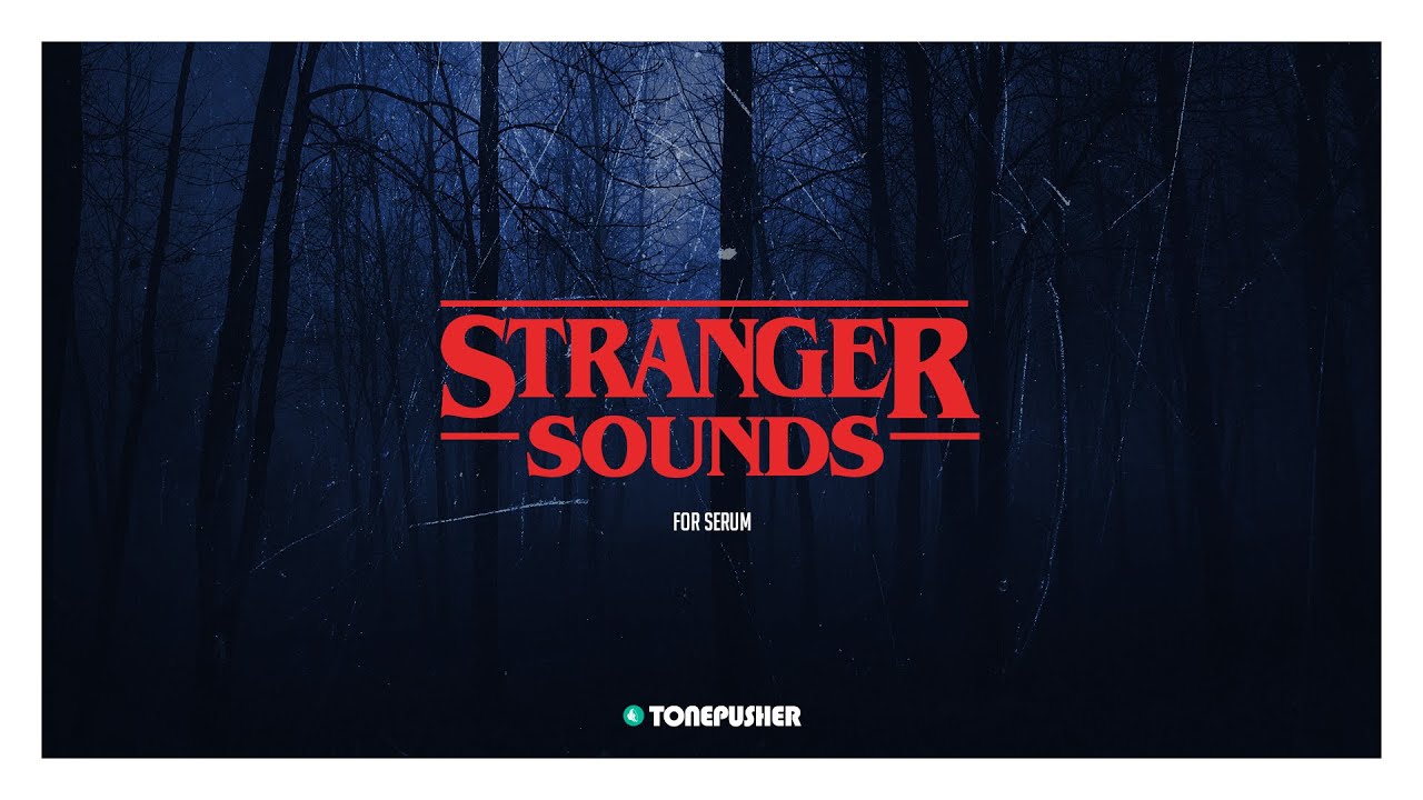 Stranger Sounds Vol 1 Presets For Serum By TONEPUSHER YouTube stranger-sounds-vol-1-presets-for-serum-by-tonepusher-youtube