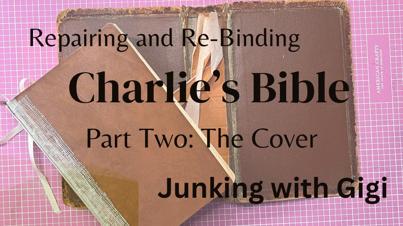 Charlie's Bible - Repairing & Re-Binding; The Cover - YouTube