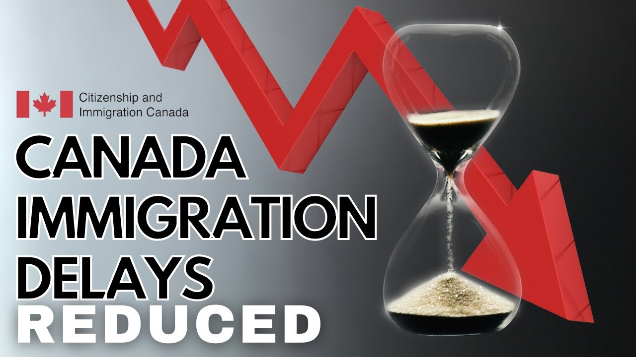 GOOD NEWS: CANADA IMMIGRATION DELAYS NOW REDUCED!! - YouTube