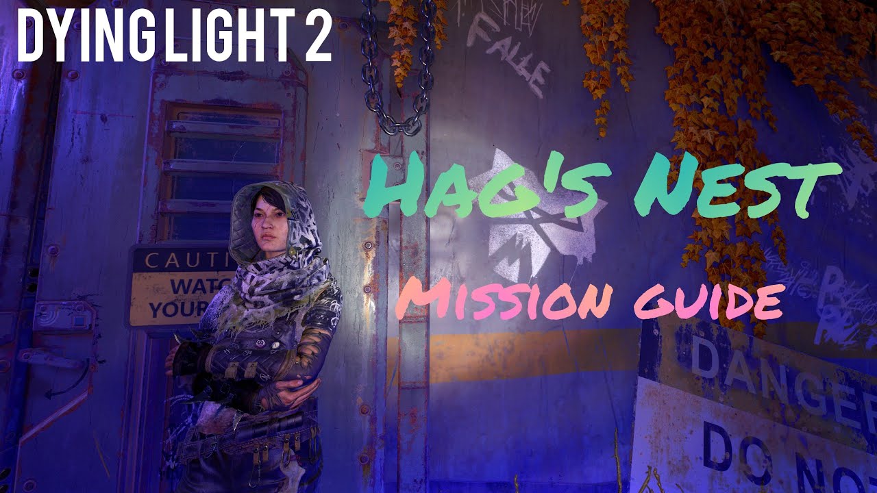 Dying light 2 Hag's Nest mission guide - YouTube