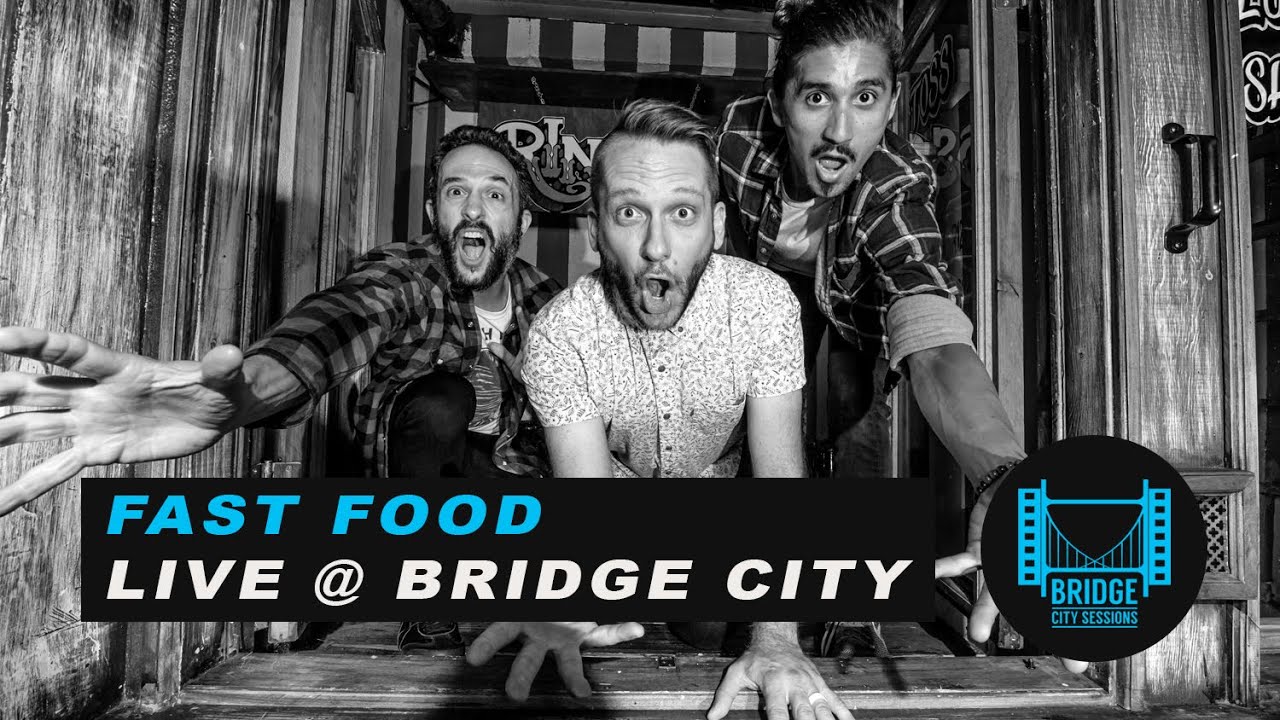 Fast Food (Live at Bridge City Sessions) - YouTube