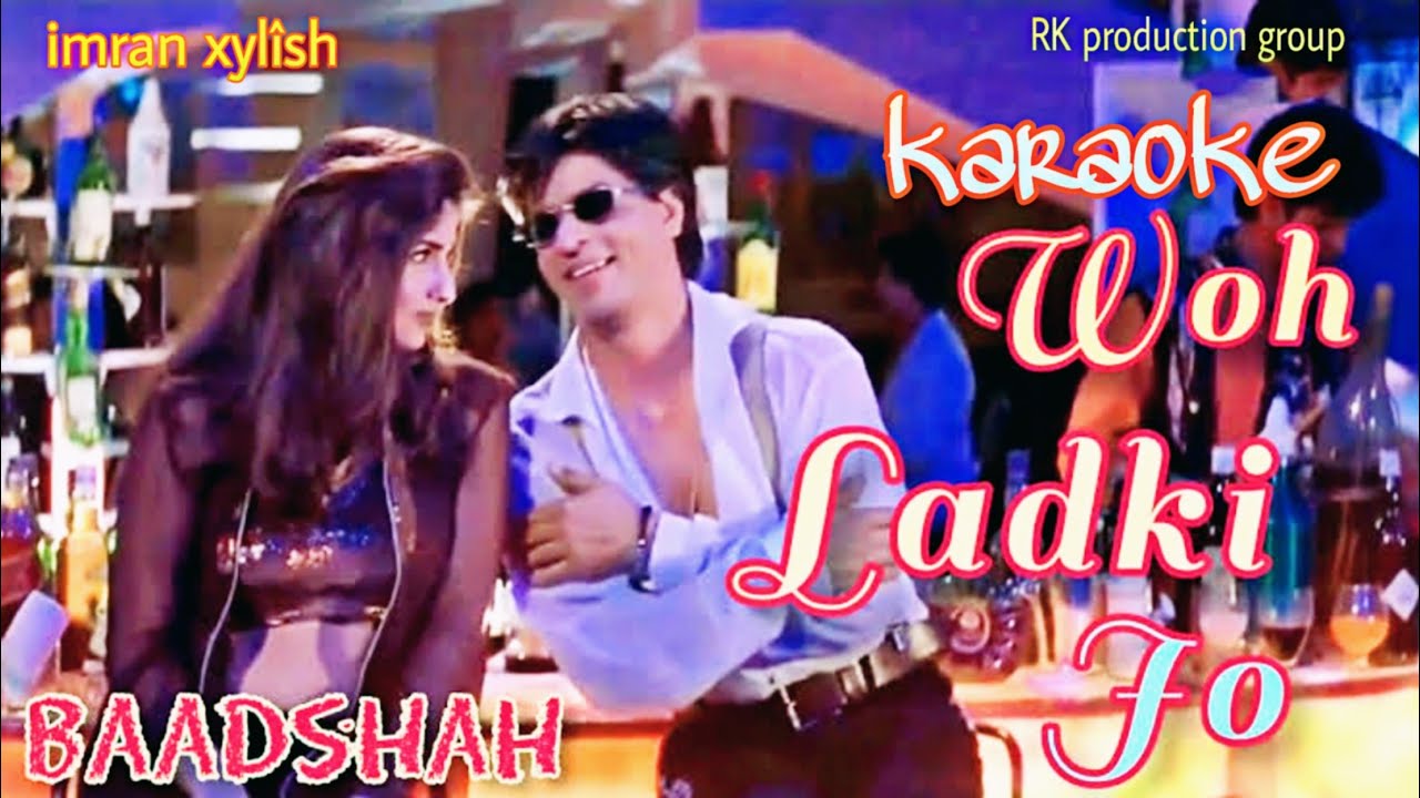 Wo ladki jo sabse alag hai karaoke | Lyrics | Shahrukh Khan | Baadshah ...