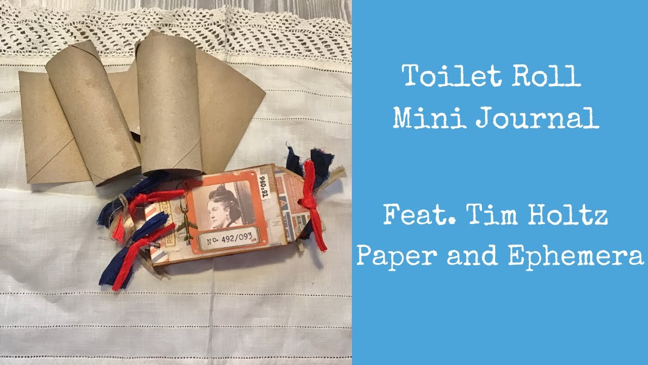 Toilet Roll Mini Journal ....Feat. Tim Holtz - YouTube