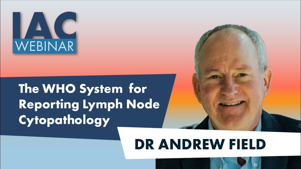 Andrew Field: The WHO System for Reporting Lymph Node Cytopathology ...