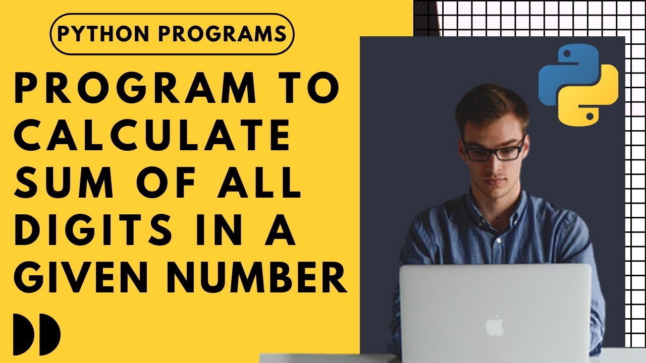 Program To Calculate Sum Of All Digits In A Number Python Program To 5269