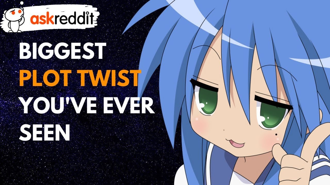 what's the BIGGEST PLOT TWIST you've seen in real life? [Reddit Star ...