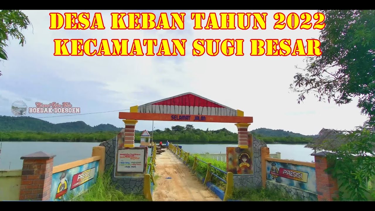 DESA KEBAN KECAMATAN SUGI BESAR TAHUN 2022 // TANJUNG BALAI KARIMUN ...