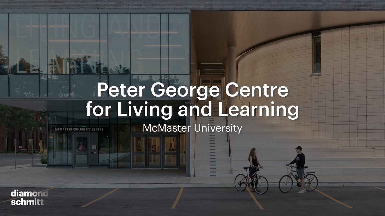 Peter George Centre for Living and Learning at McMaster University ...