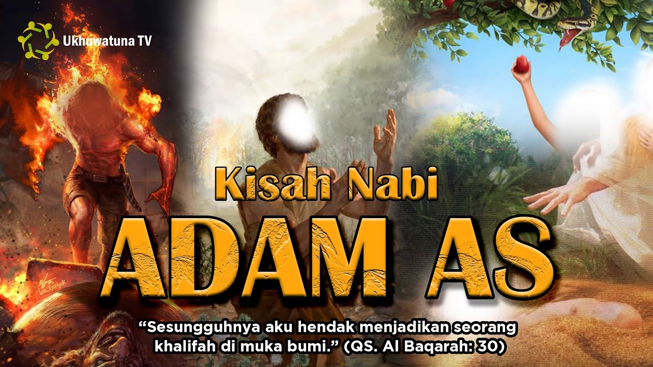 Kisah Nabi Adam AS, Dari Penciptaannya Hingga Adam dan Hawa di usir ...