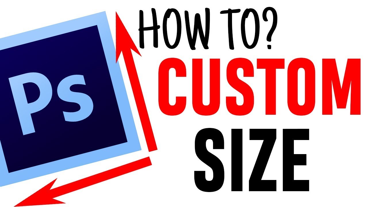 HOW TO MAKE CUSTOM SIZE IN PHOTOSHOP YouTube how-to-make-custom-size-in-photoshop-youtube