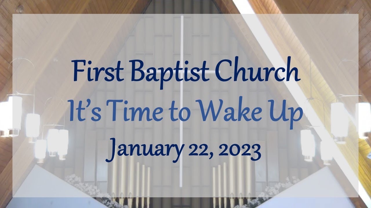 Sunday, January 22, 2023 - "It's Time to Wake Up" - YouTube