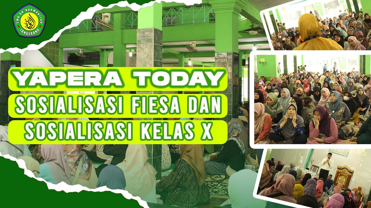 YAPERA TODAY||SOSIALISASI FIESA DAN SOSIALISASI KELAS 10 - YouTube