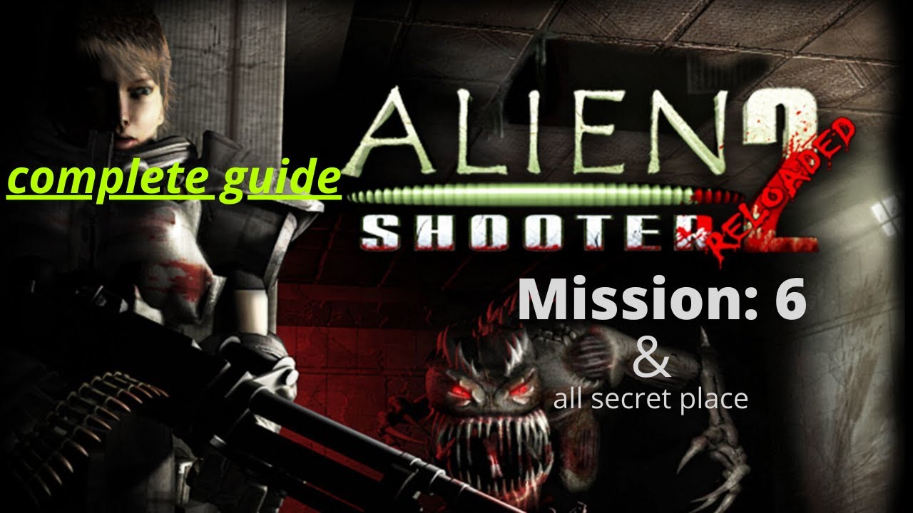 Alien Shooter 2: Reloaded | Mission 6 - Full Walkthrough | all secret ...