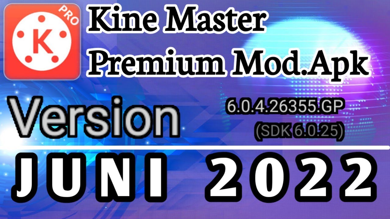 Kine Master 6.0.4 Pro Mod Apk || Update Terbaru Juni 2022 - YouTube