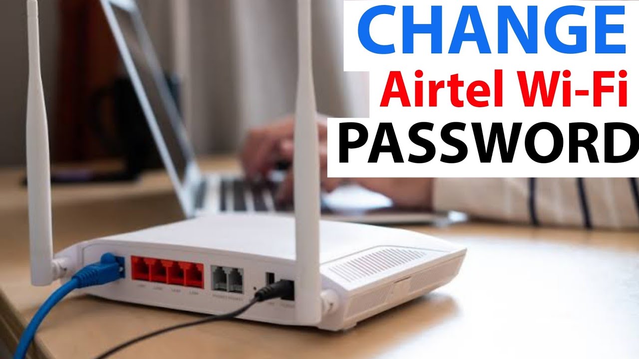 How To Change Airtel Wifi Password Change Airtel Wifi Password In how-to-change-airtel-wifi-password-change-airtel-wifi-password-in