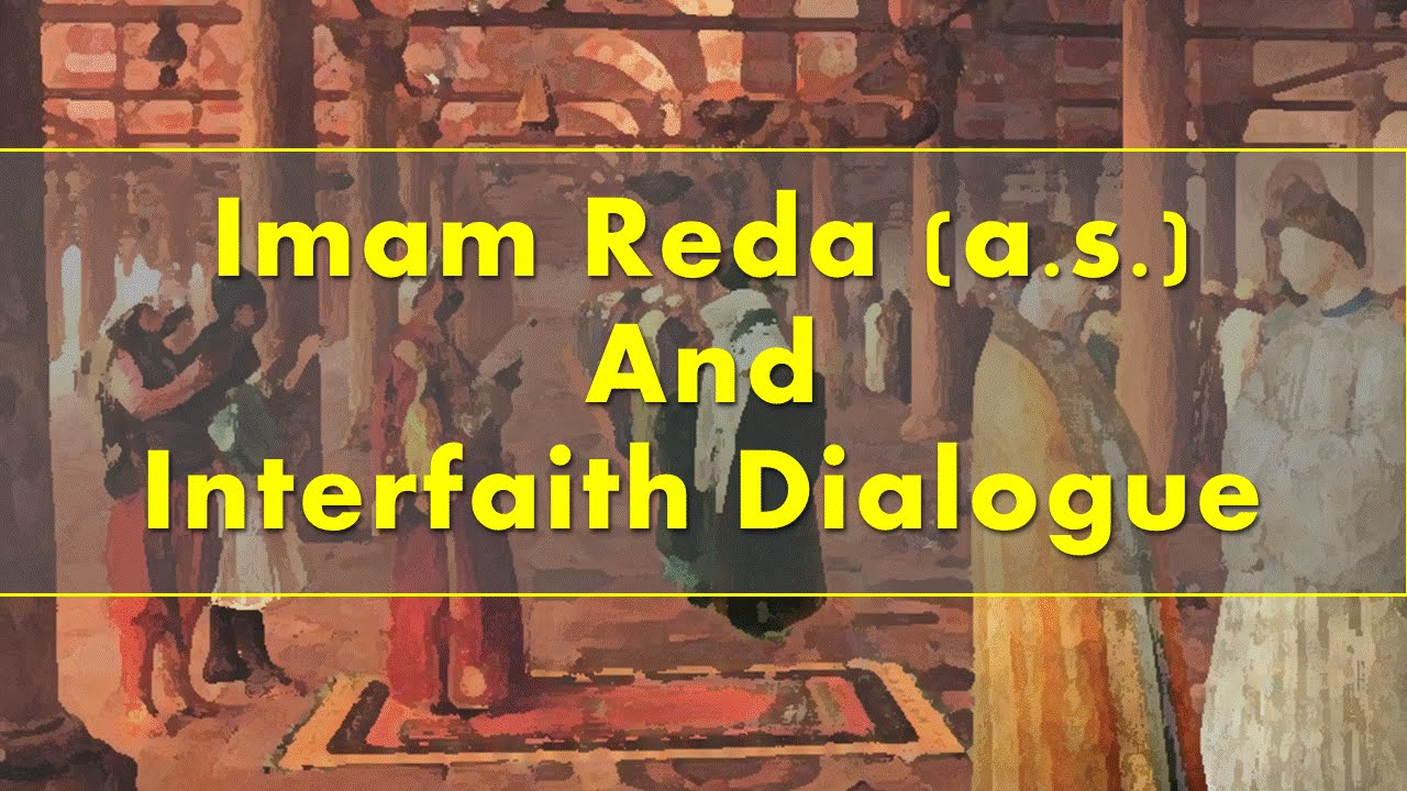 Imam Reda (a.s.) and Interfaith Dialogue - YouTube