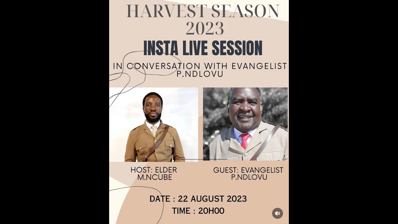 Harvest Season 2023 Insta Live Session - Host: Elder M.Ncube and Guest: EV P.Ndlovu - YouTube