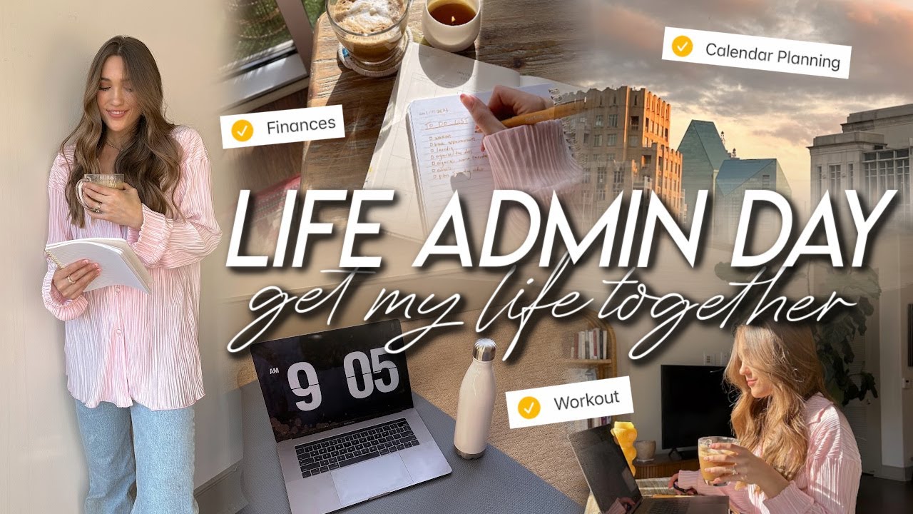 LIFE ADMIN DAY | How to Have a Productive Day, Organize Your Life ...