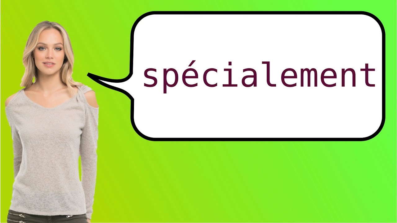 How to say 'especially' in French? - YouTube