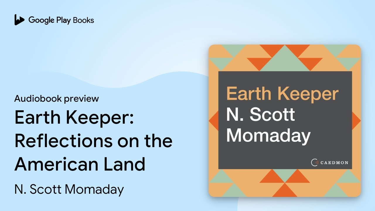 Earth Keeper: Reflections on the American Land by N. Scott Momaday ...