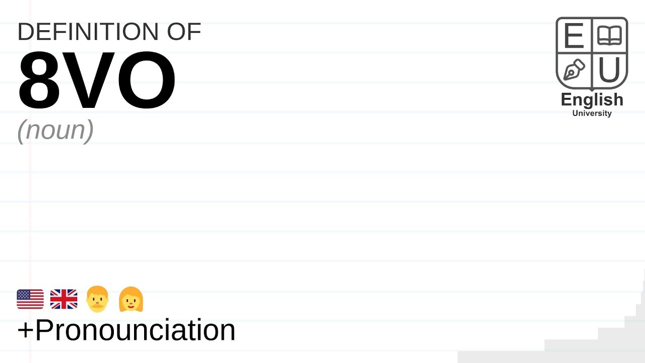 8VO meaning, definition & pronunciation | What is 8VO? | How to say 8VO ...