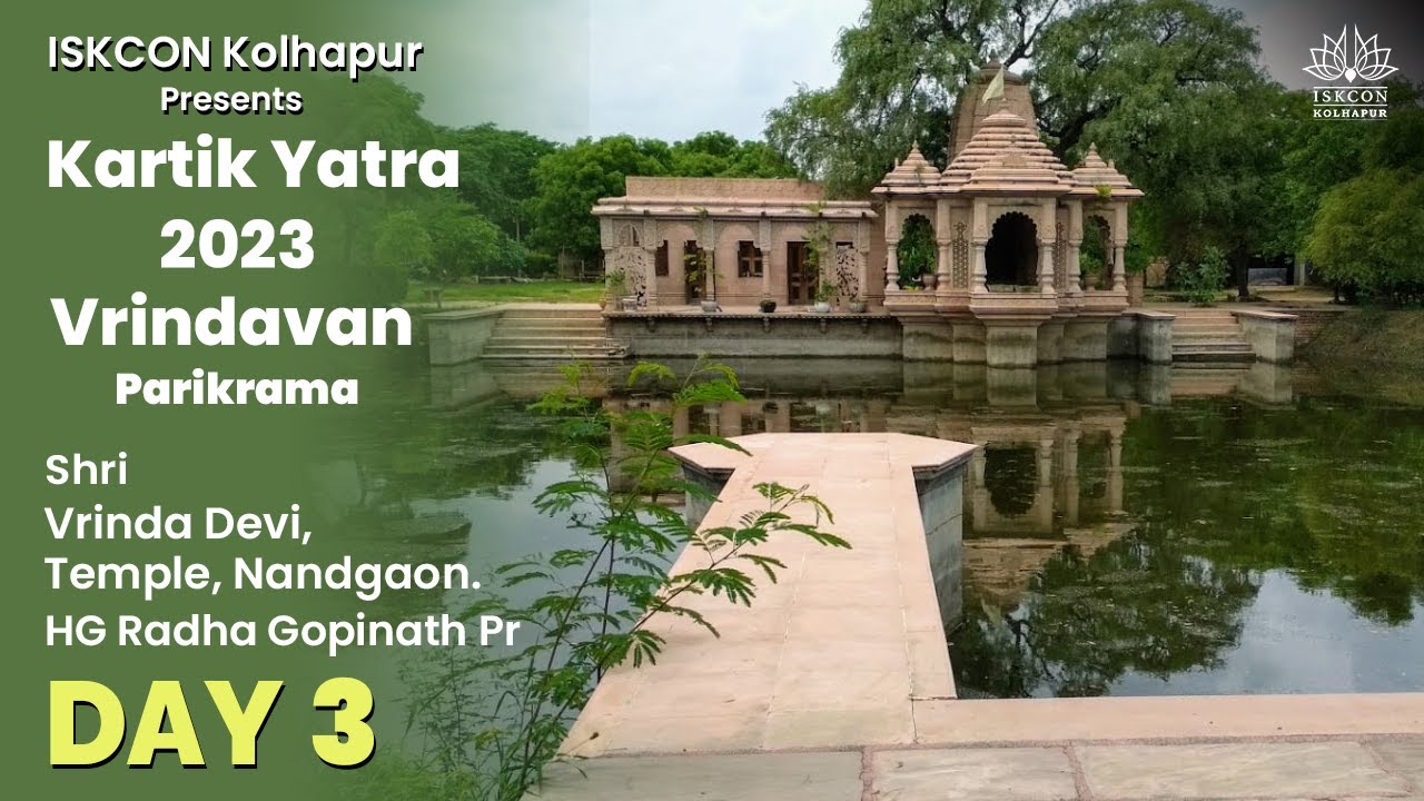 [Day 3 - Part 4] Kartik Yatra 2023 | Shri Vrindadevi Temple | ISKCON ...