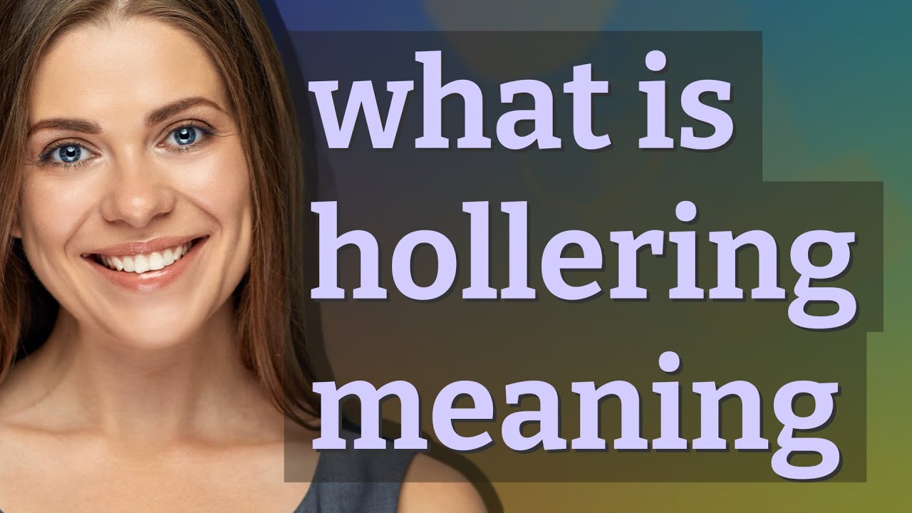 Hollering | meaning of Hollering - YouTube