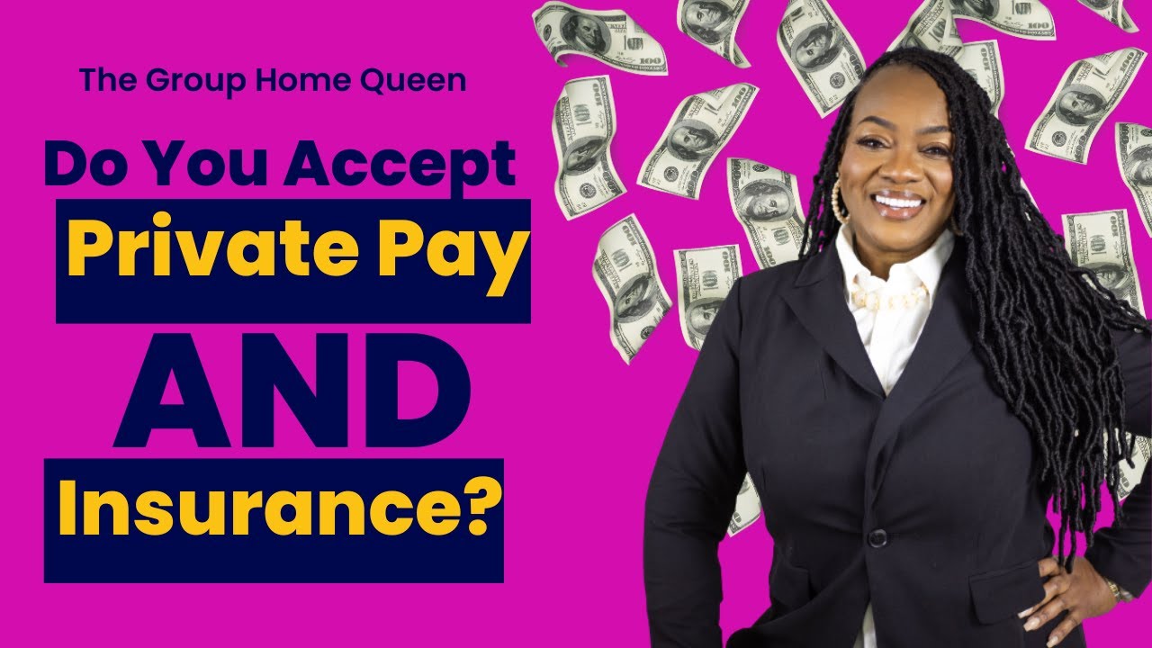 The Secret Behind Accepting Private Pay & Insurance For Your Group Home ...