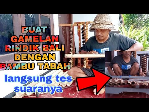 BUAT GAMELAN RINDIK BALI DENGAN BAMBU TABAH - YouTube