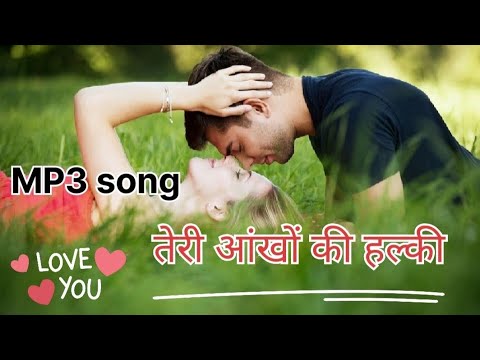 #तेरी आंखों की हल्की सी हँसी MP 3 song#MP 3 Hindi song #New Trending ...