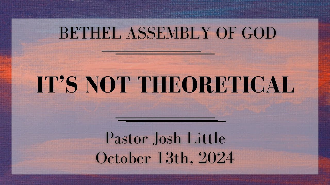 October 13th, 2024 | It’s not theoretical | Pastor Josh Little - YouTube
