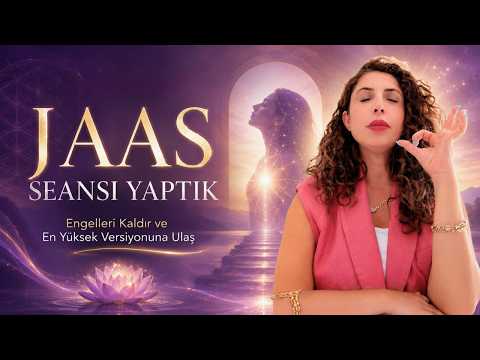 JAAS SEANSI YAPTIK | Engelleri Kaldır ve En Yüksek Versiyonuna Ulaş