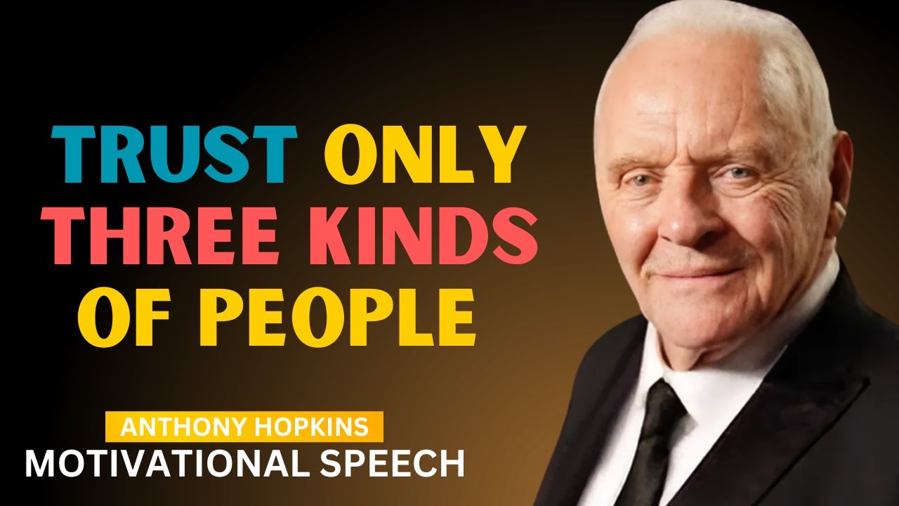 "Trust Only Three Kinds of People" - Anthony Hopkins' Life-Changing ...