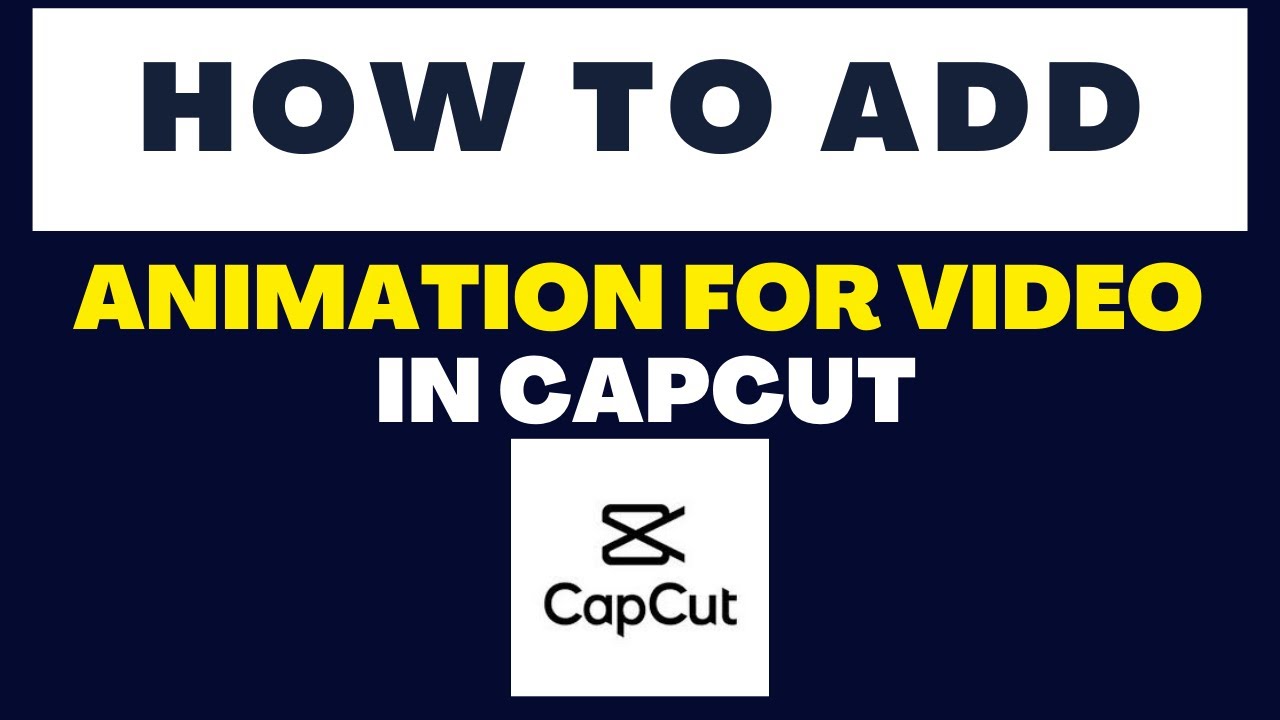 How To Add Animation For Video In Capcut YouTube How To Add Animation For Video In Capcut YouTube