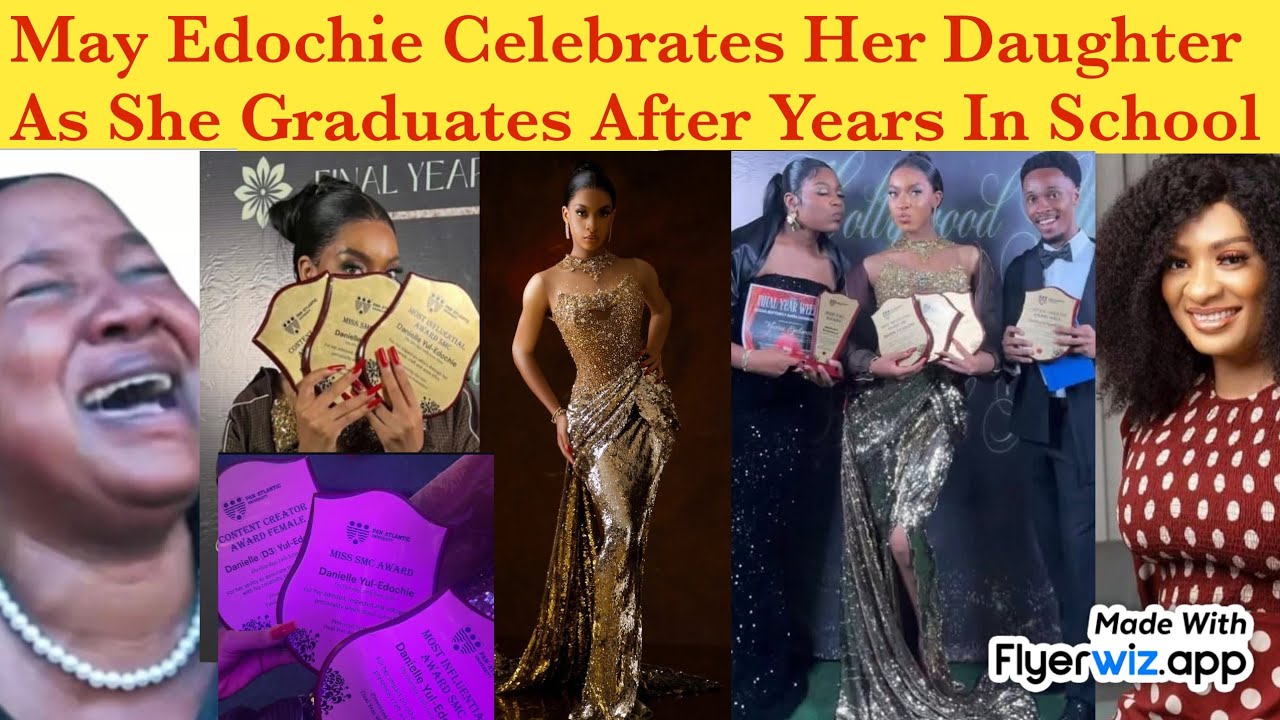 May Edochie Celebrates her daughter as she graduates after years in ...