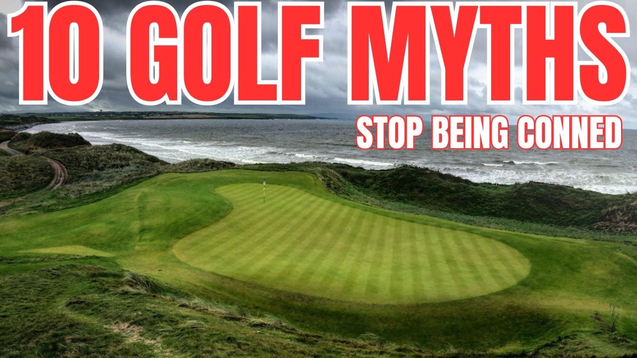 Stop Believing These 10 Golf Myths! - YouTube