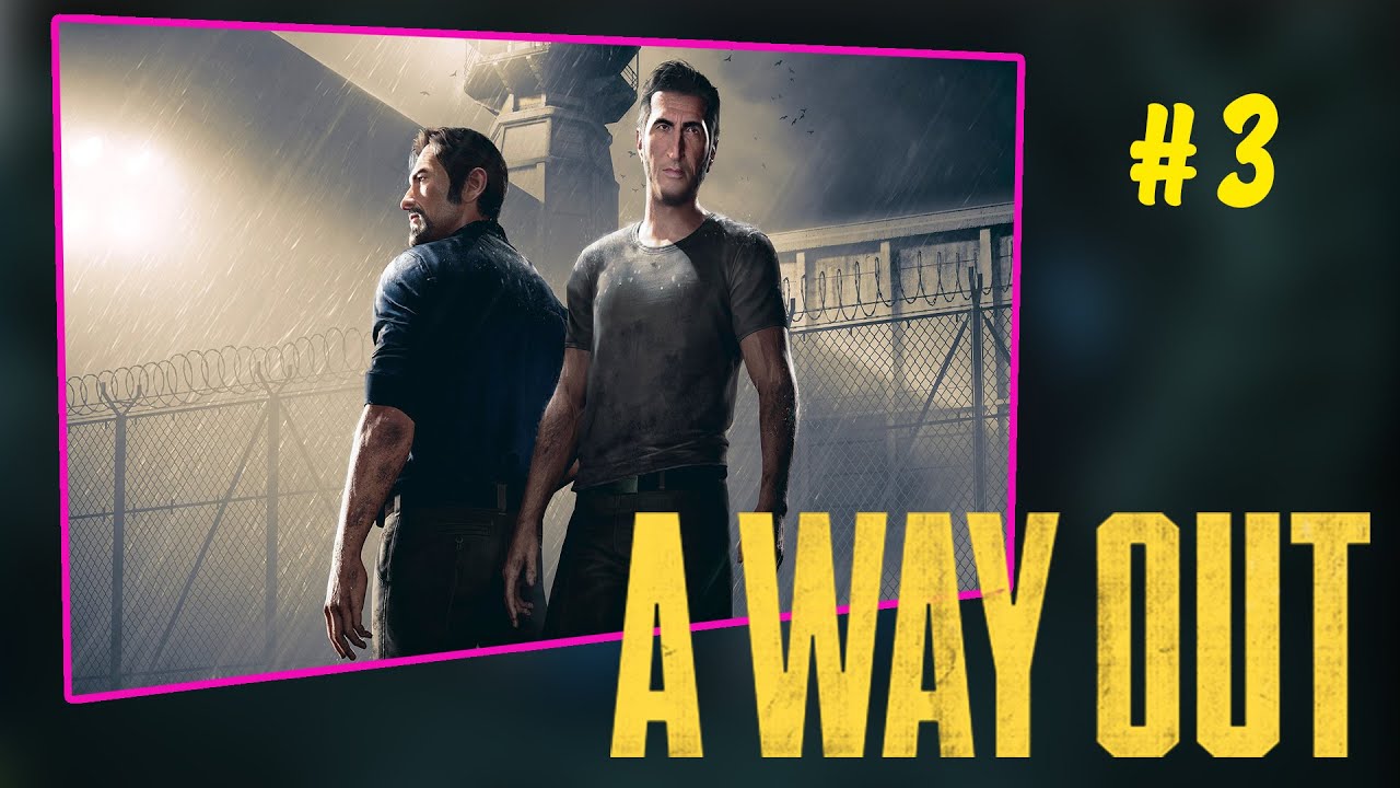 A Way Out - Part 3 - YouTube
