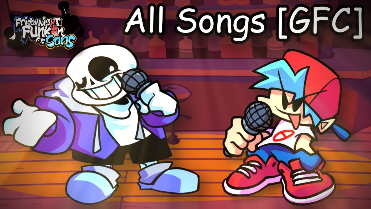FNF Ft. Sans | All Songs [GFC] - YouTube
