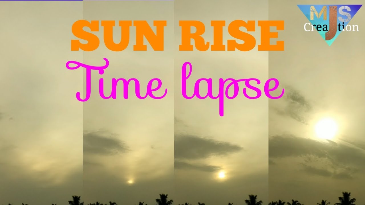 Sun Rise 1 / Sun Rise Time Lapse 1 | 🌥️⛅🌤️☀️ | Time Lapse | MSJ ...